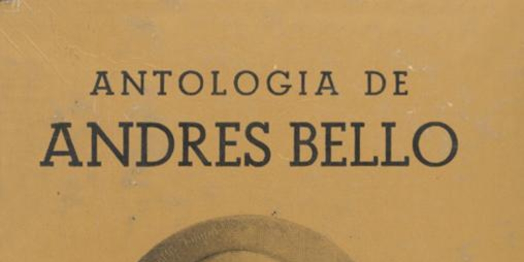 Antología de Andrés Bello - Memoria Chilena, Biblioteca Nacional de Chile